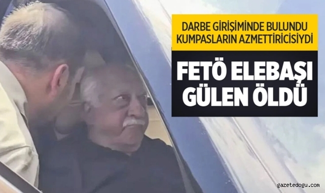 FETÖ Elebaşı Gülen Öldü - GÜNDEM - Gazete Doğu FETÖ Elebaşı Gülen Öldü - GÜNDEM - Gazete Doğu
